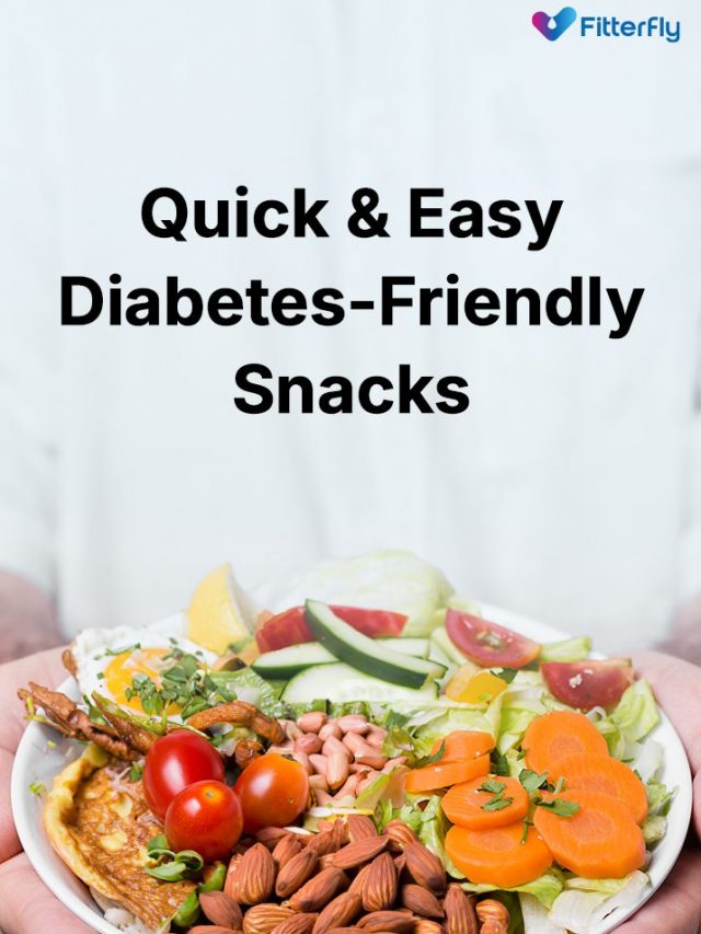 Quick & Easy Diabetes-Friendly Snacks – Fitterfly - Fitterfly